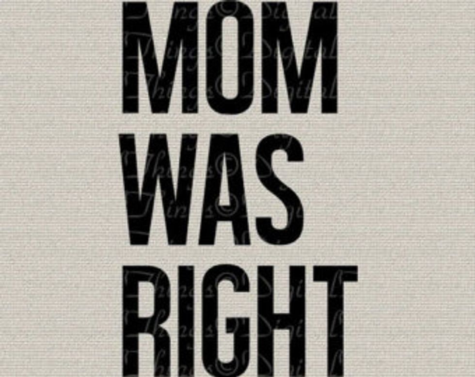 21 Things Mom Is Always Right About