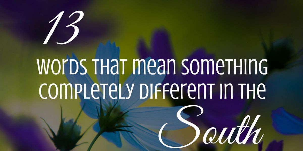 13 words that mean something completely different in the south - It's a ...