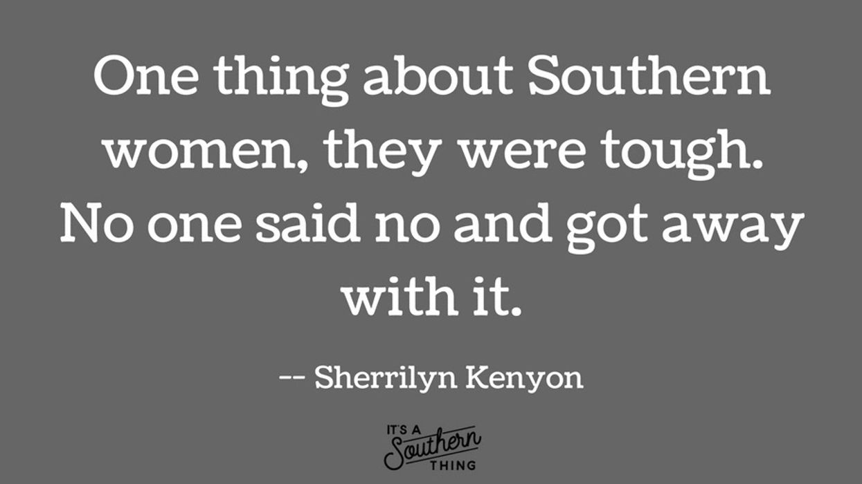 11 quotes about Southern women that are just so true - It's a Southern ...