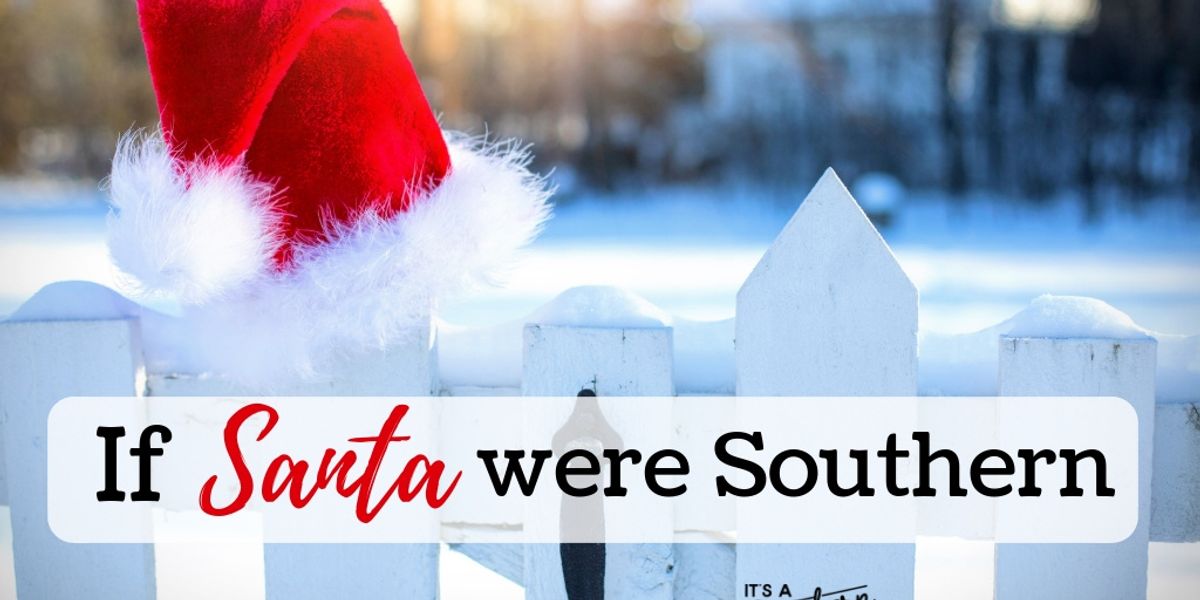 If Santa Claus were Southern - It's a Southern Thing