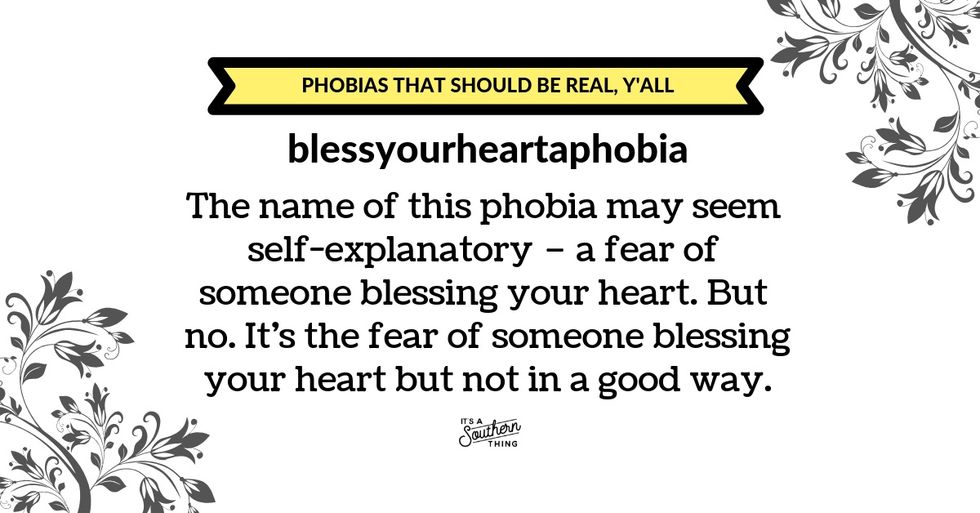 These are the kinds of phobias we have in the South, y'all - It's a ...