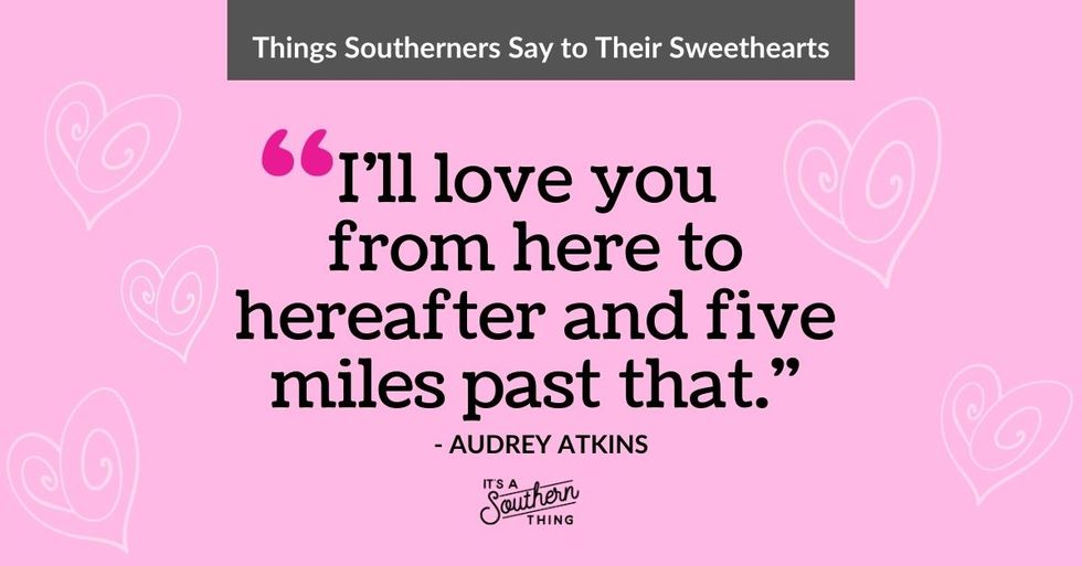 Things Southerners say to their sweethearts - It's a Southern Thing