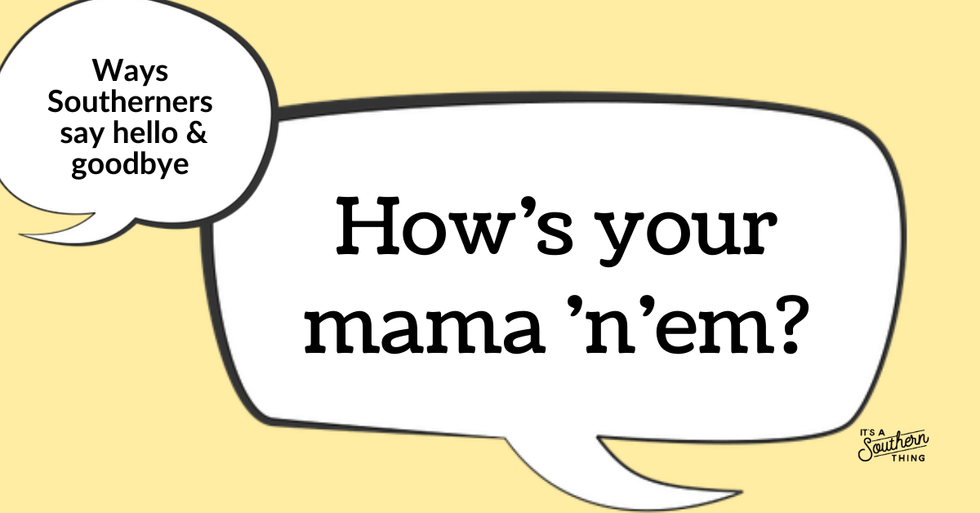 18 ways Southerners say hello and goodbye - It's a Southern Thing