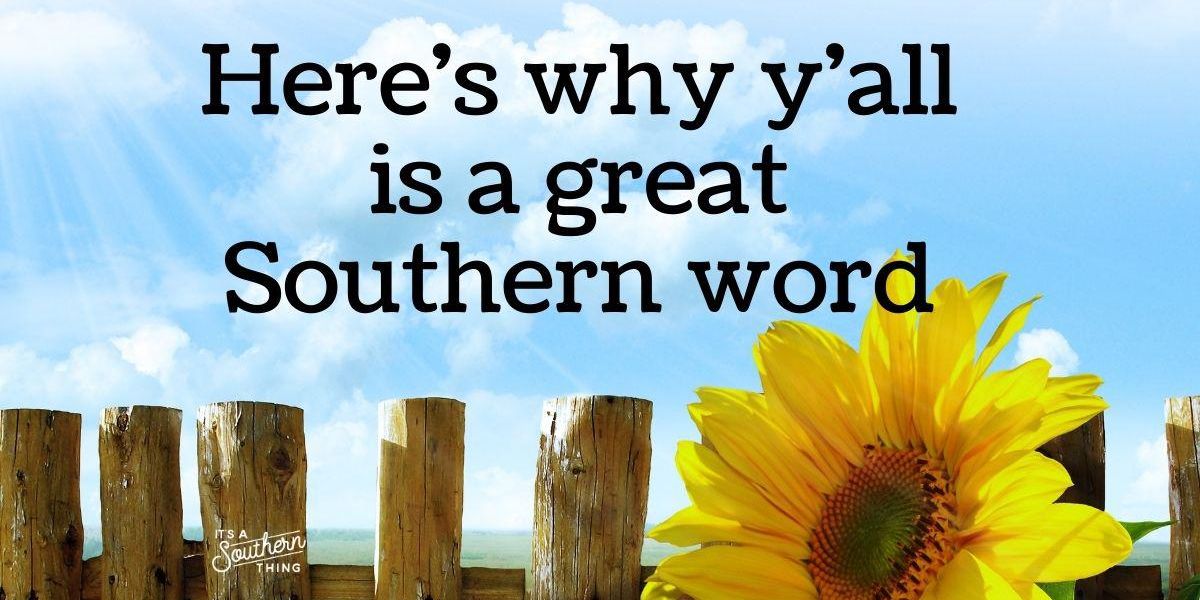 13 reasons 'y'all' is one of the best words of all time - It's a ...