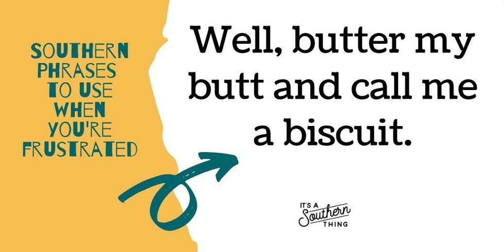 16 Southern phrases to use when you're frustrated - It's a Southern Thing