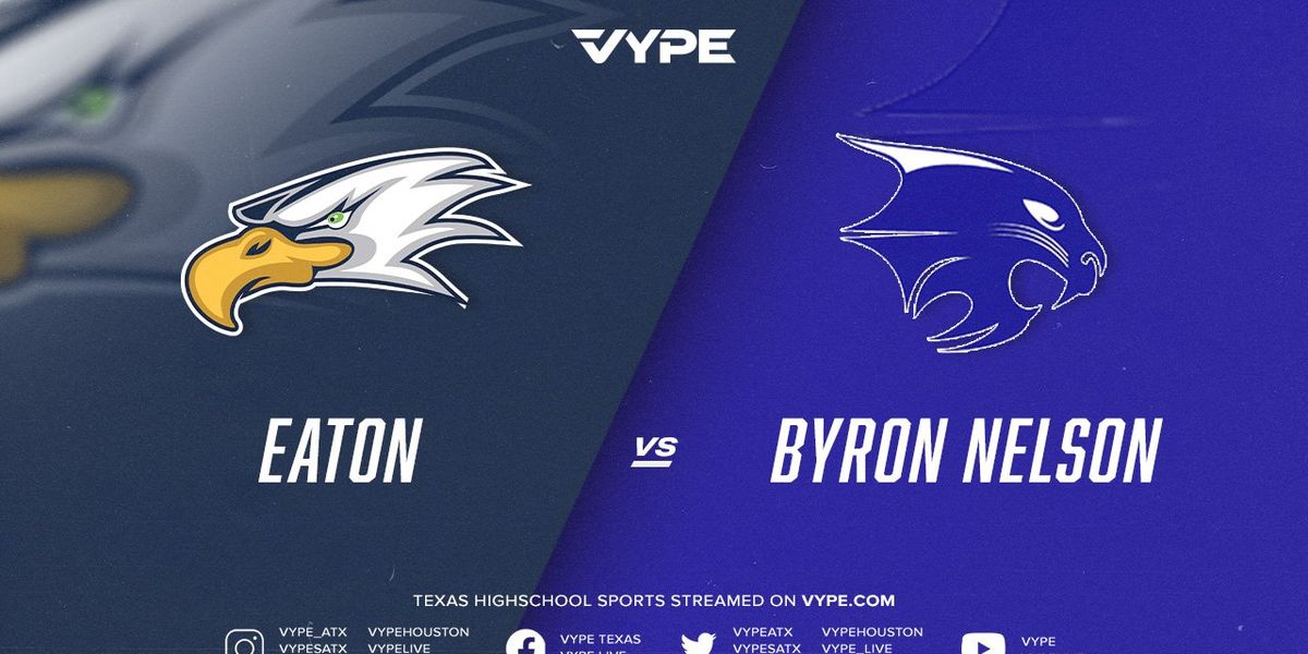 7PM - Football: Eaton vs. Byron Nelson - VYPE
