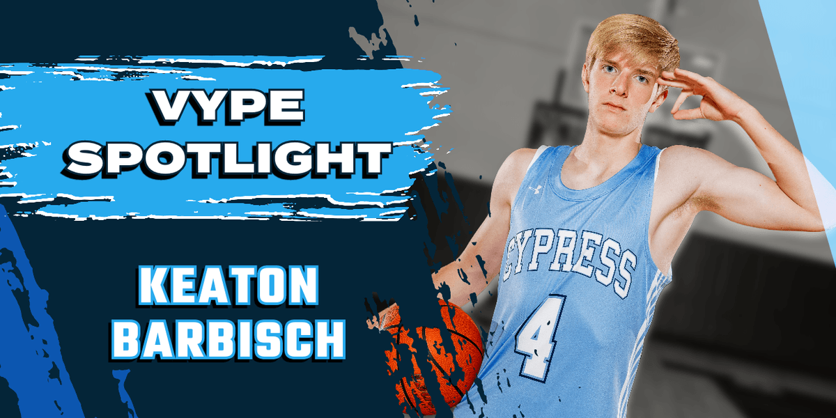VYPE Spotlight: Keaton Barbisch of Cypress Christian Basketball - VYPE