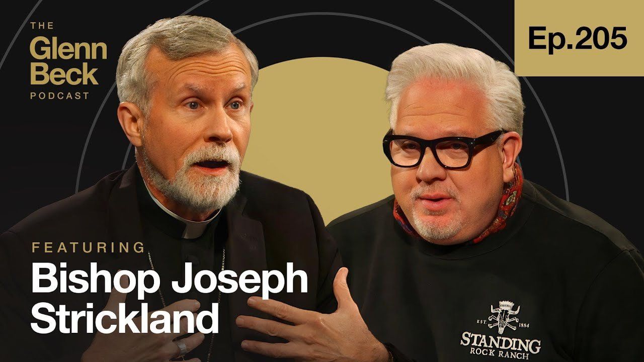 Bishop Joseph Strickland | The Glenn Beck Podcast - Glenn Beck