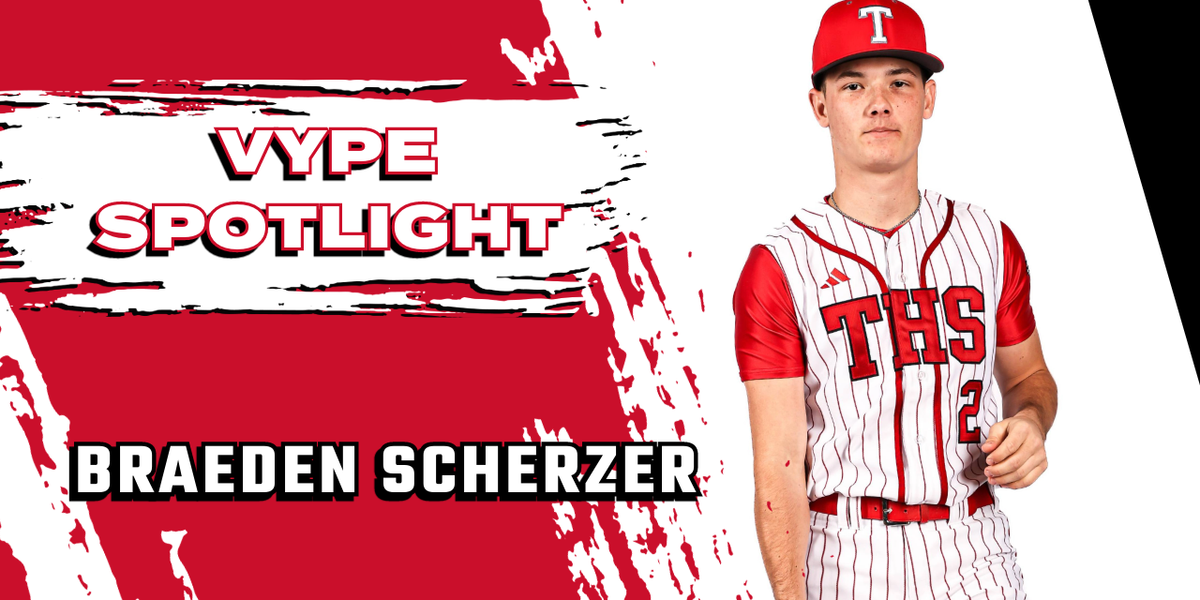 VYPE Spotlight: Braeden Scherzer of Tomball HS Baseball - VYPE