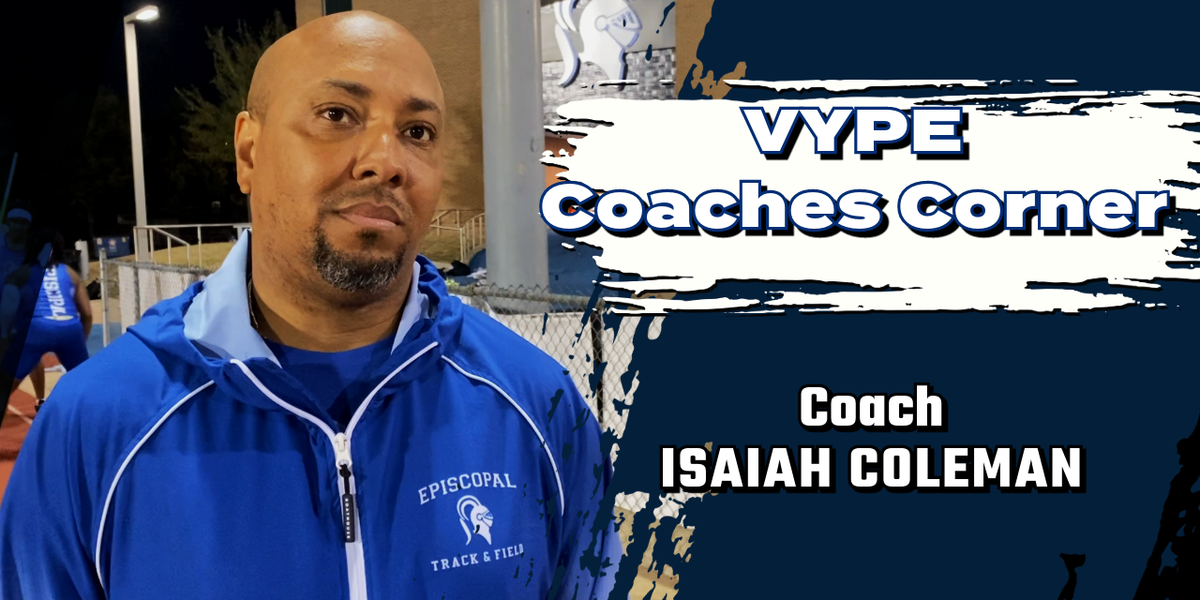 VYPE Coaches Corner: Episcopal High School Track & Field Coach Isaiah ...