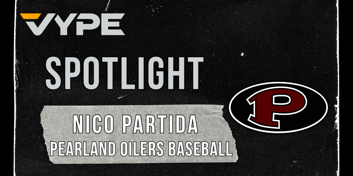 VYPE Spotlight: Nico Partida of Pearland Baseball; State Preview - VYPE