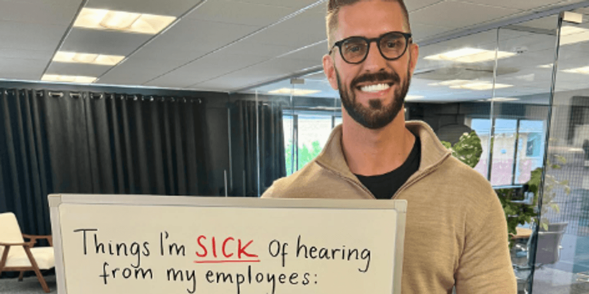 CEO shares the things he's 'sick' of hearing from staff - Upworthy