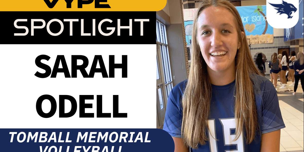 VYPE Spotlight: Sarah Odell of Tomball Memorial Volleyball - VYPE