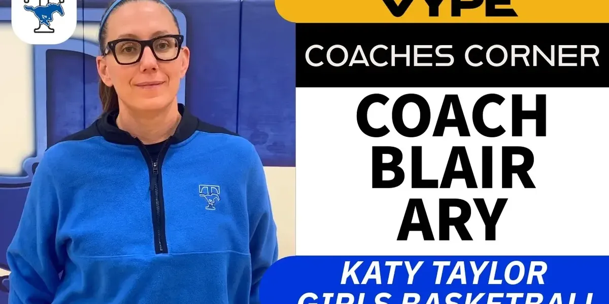 VYPE Coaches Corner: Katy Taylor Girls Basketball Coach Blair Ary - VYPE