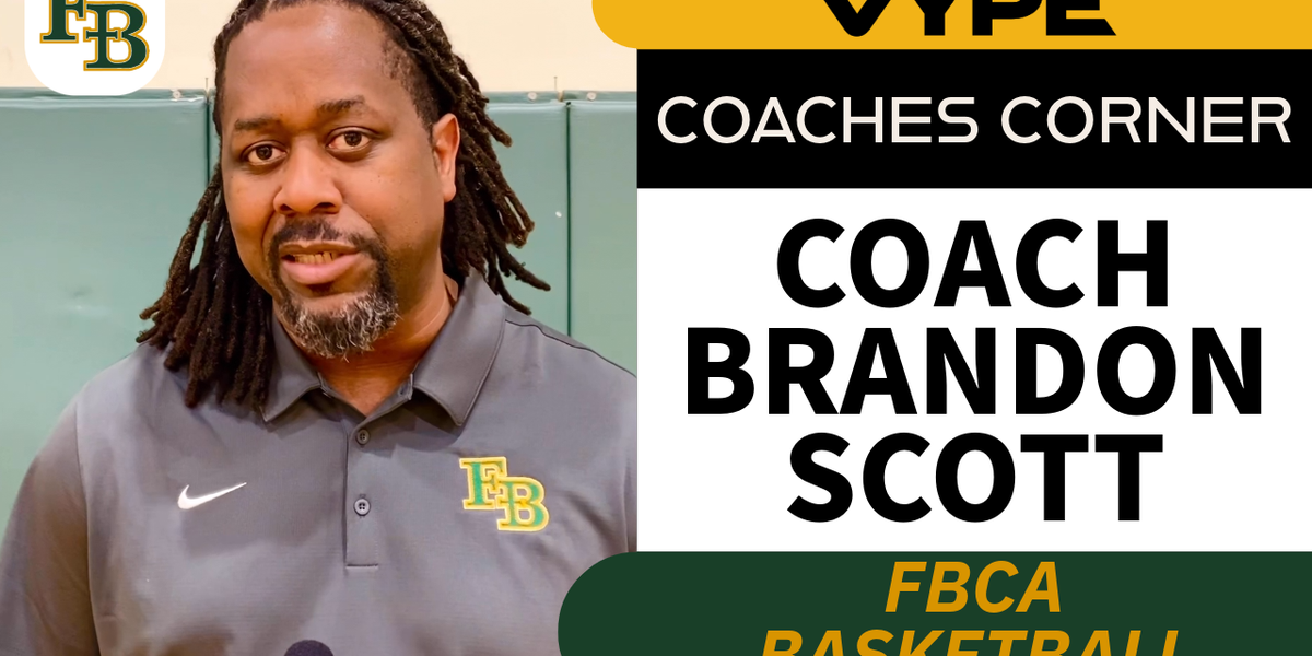 VYPE Coaches Corner: FBCA Basketball Coach Brandon Scott - VYPE