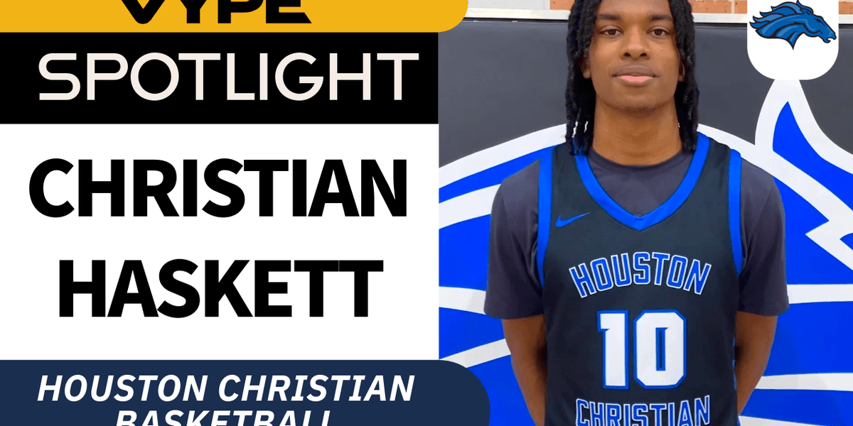 VYPE Spotlight: Christian Haskett of Houston Christian Basketball - VYPE