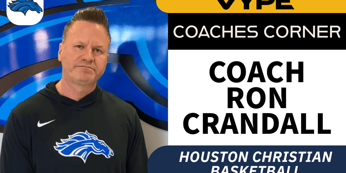 VYPE Coaches Corner: Houston Christian Basketball Coach Ron Crandall ...
