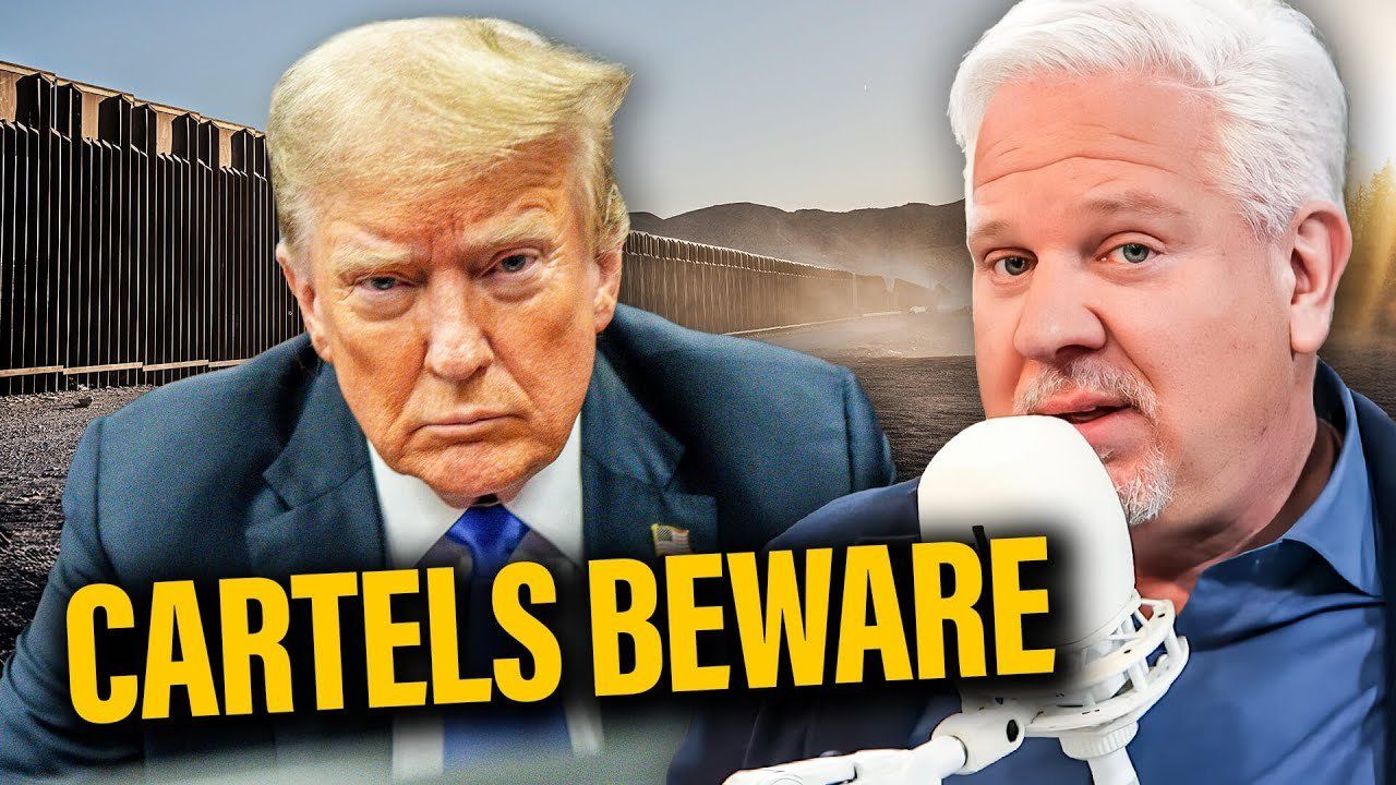 What Trump MUST Do to Eliminate the Cartels - Glenn Beck