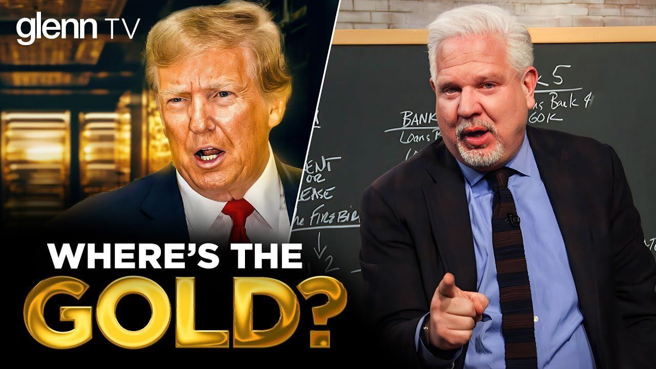 Why Trump Must Audit Fort Knox’s Gold Reserves Now! | Glenn TV | Ep 417 ...