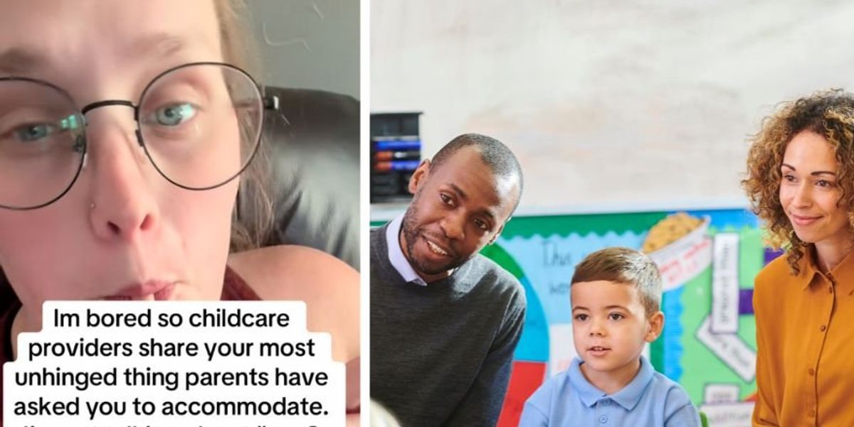 Daycare workers share the most 'unhinged' requests they've ever gotten ...