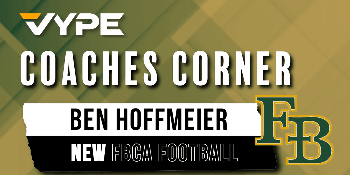 VYPE Coaches Corner: New FBCA Football Coach Ben Hoffmeier - VYPE