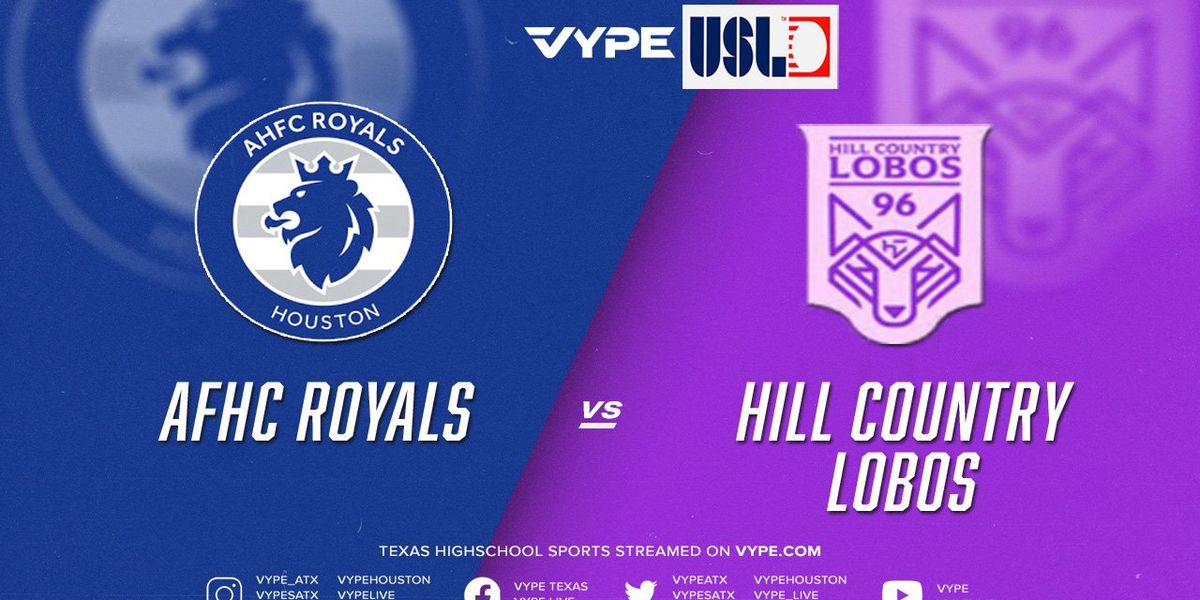 Men: AFHC Royals vs. Hill Country Lobos - VYPE