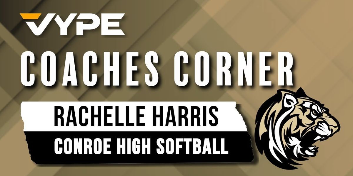 VYPE Coaches Corner: Conroe Softball Coach Rachelle Harris - VYPE