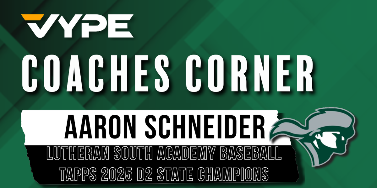 VYPE Coaches Corner: LSA Baseball Coach Aaron Schneider; 2025 TAPPS-D2 Champs - VYPE