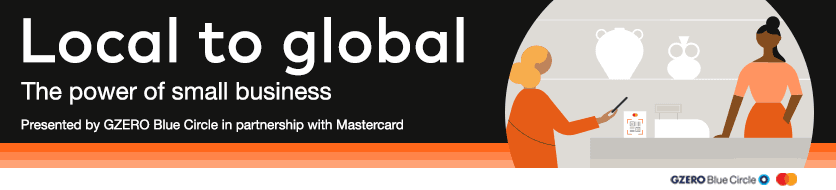 Local to global: The power of small business | GZERO Media