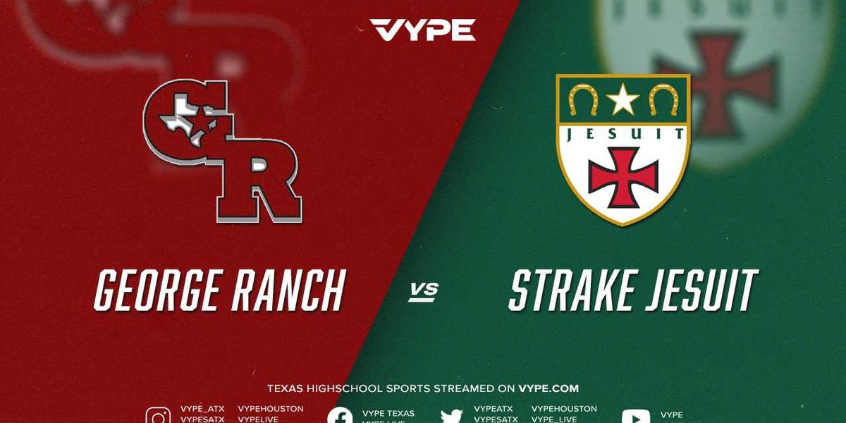 6:45PM - Football: George Ranch vs. Strake Jesuit - VYPE