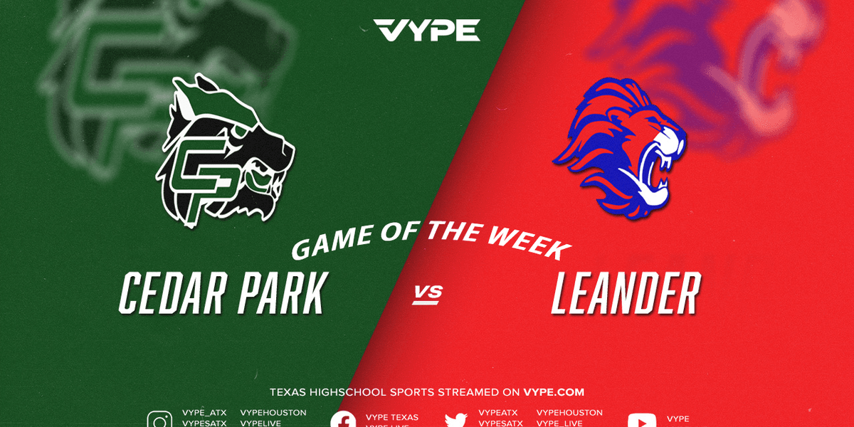 VYPE Central Texas Game of the Week Preview: Cedar Park vs. Leander - VYPE