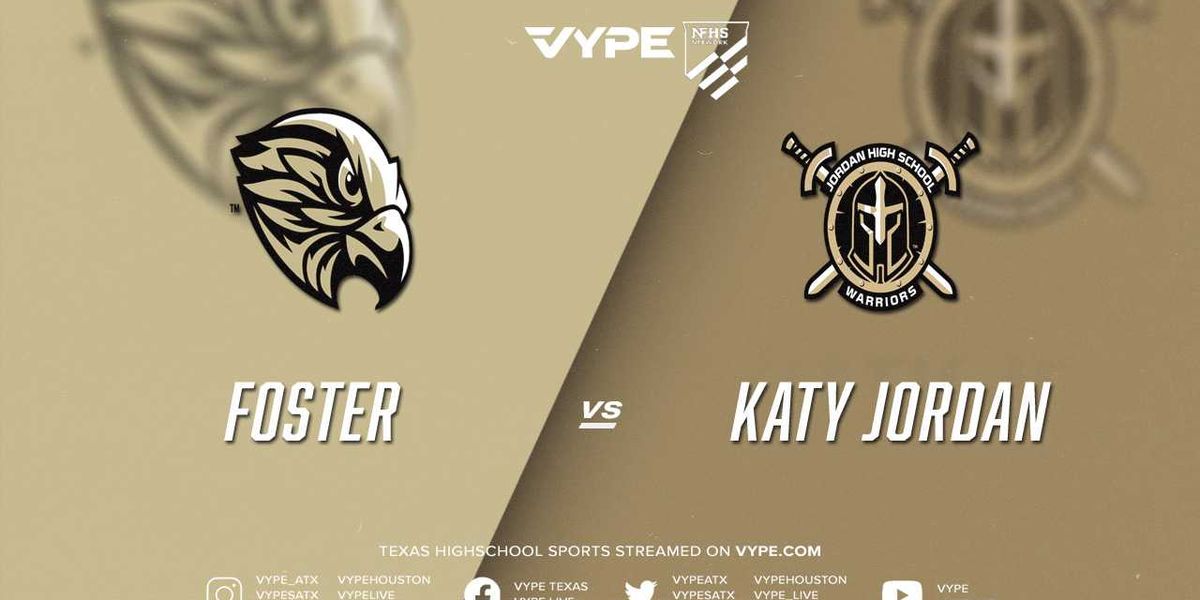 7PM | NFHS – 6A D2 Football Bi-district: Foster vs. Katy Jordan - VYPE