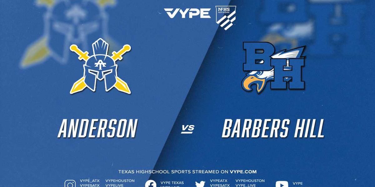 5PM | NFHS – 5A D1 Football Area: Anderson vs. Barber’s Hill - VYPE
