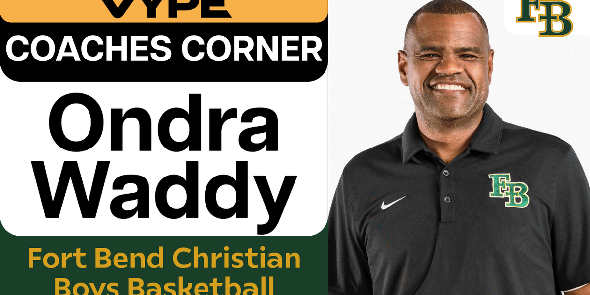 VYPE Coaches Corner: FBCA Boys Basketball Coach Ondra Waddy - VYPE