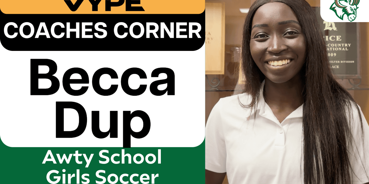 VYPE Coaches Corner: Awty Girls Soccer Coach Becca Dup; 2025-26 Preview ...