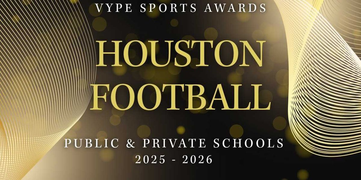 VYPE AWARDS: Public & Private School Football Powered by Houston ...