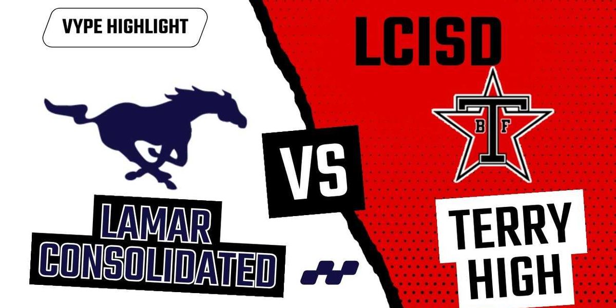 VYPE HIGHLIGHTS | Lamar Consolidated Mustangs vs Terry Rangers Boys ...