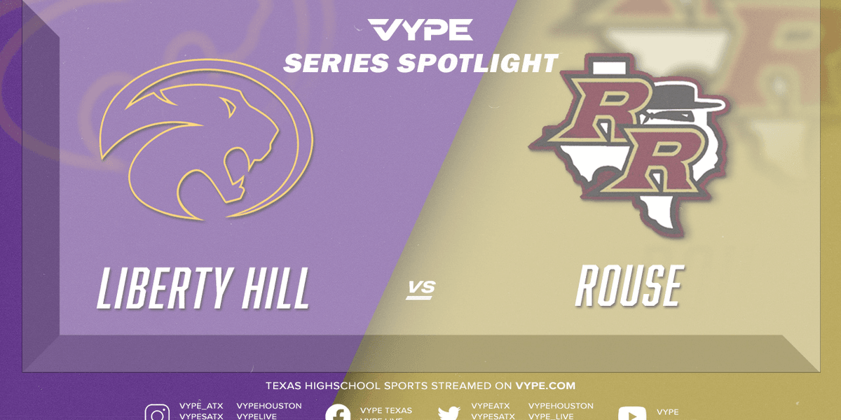 VYPE Live Series Spotlight: Liberty Hill vs. Rouse - VYPE