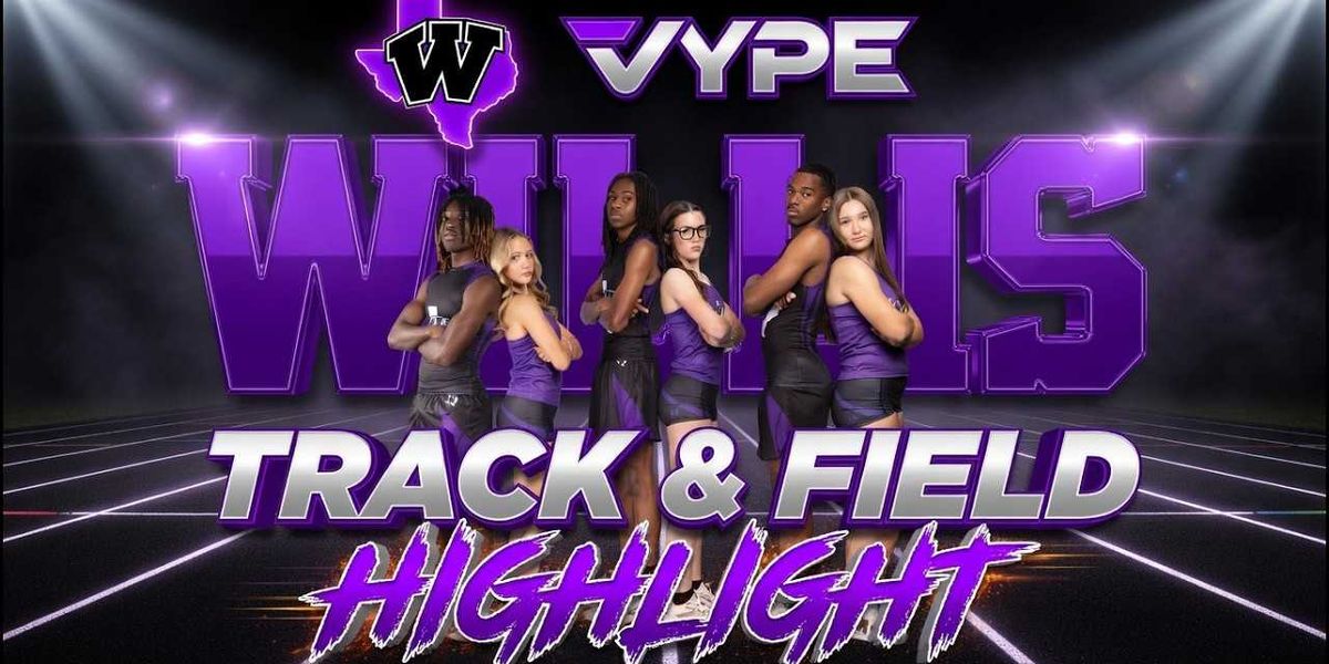 VYPE HIGHLIGHTS: Willis Wildkats Track and Field Meet - VYPE