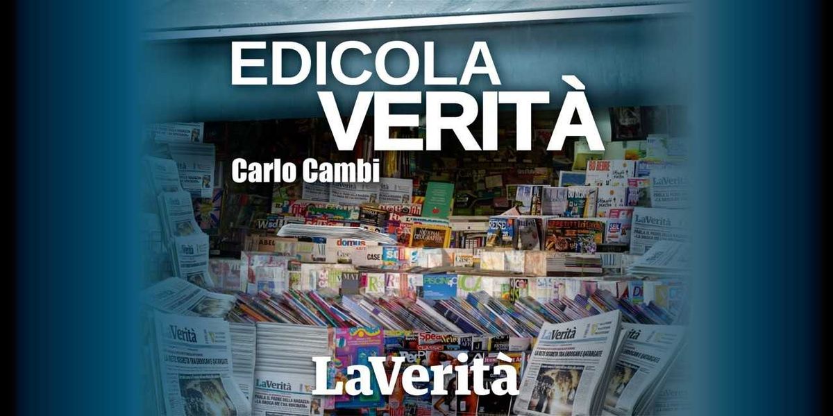 Edicola Verità | la rassegna stampa del 19 giugno - La Verità