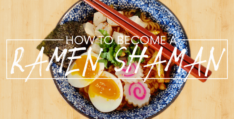 How To Become A Ramen Shaman