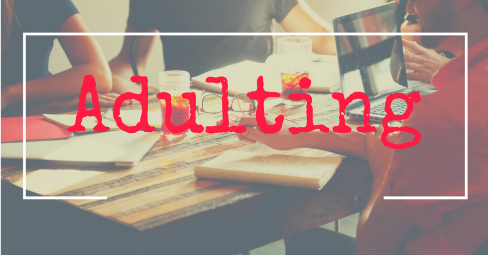 5 Signs That You're Truly Adulting