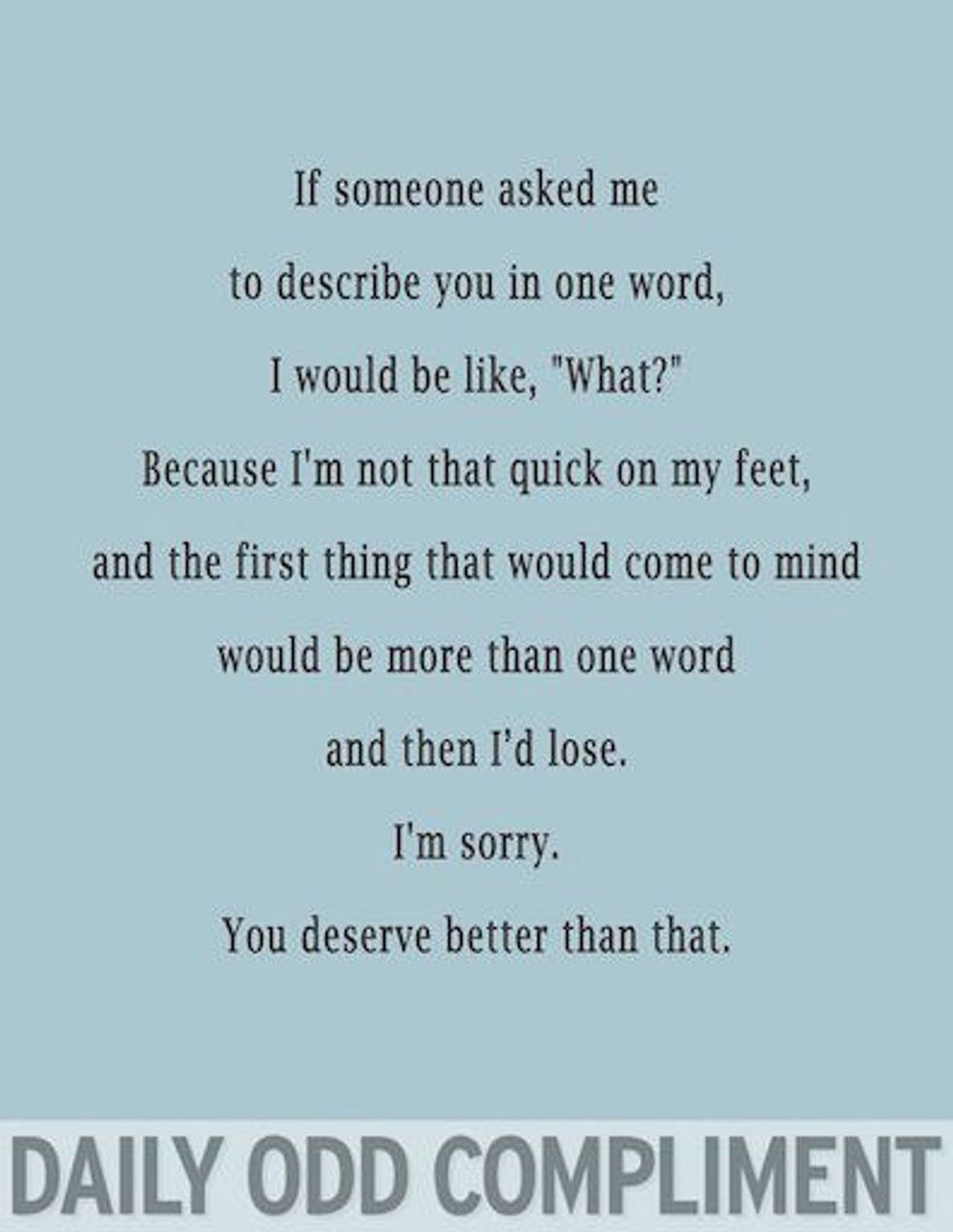 A "Daily Odd Compliment" For Everyone In Your Life