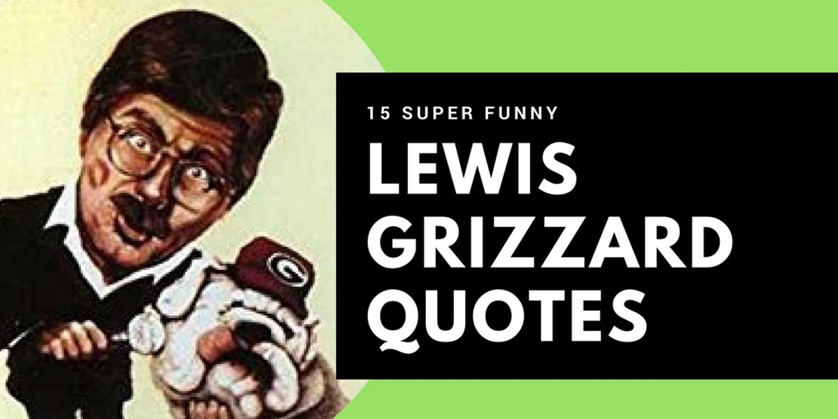 15 Lewis Grizzard quotes we can all (mostly) relate to - It's a ...