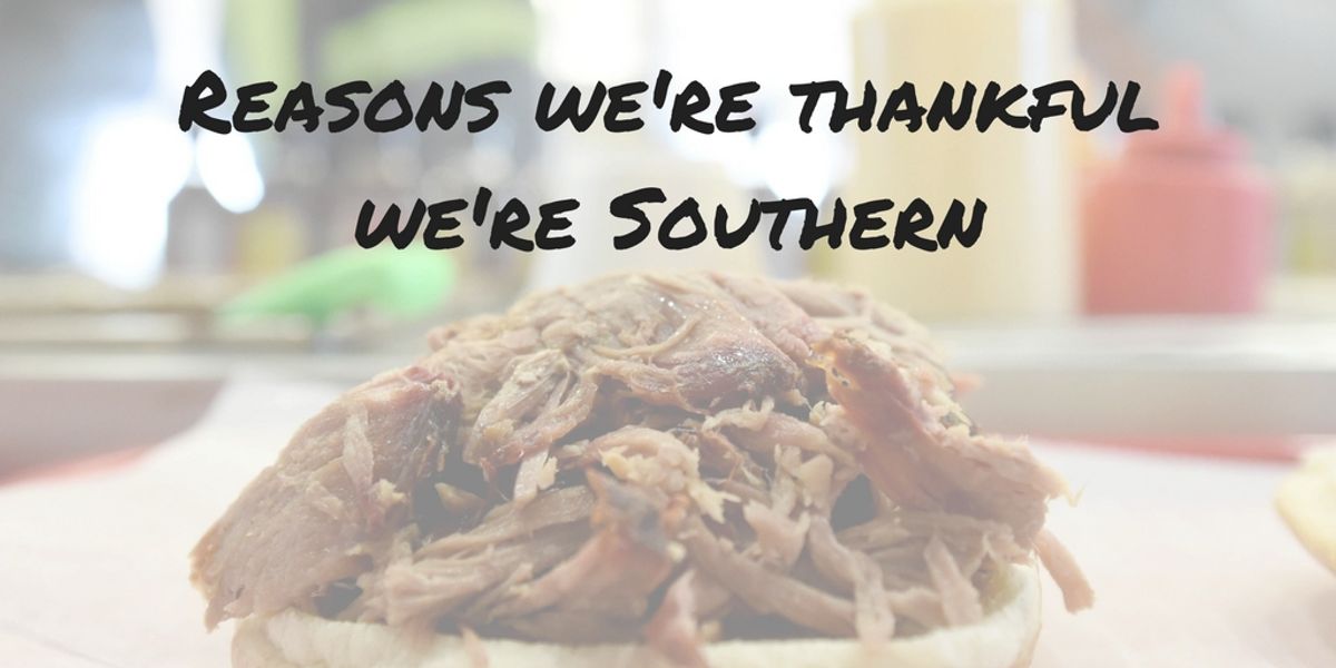 24 reasons we're thankful to be Southerners - It's a Southern Thing