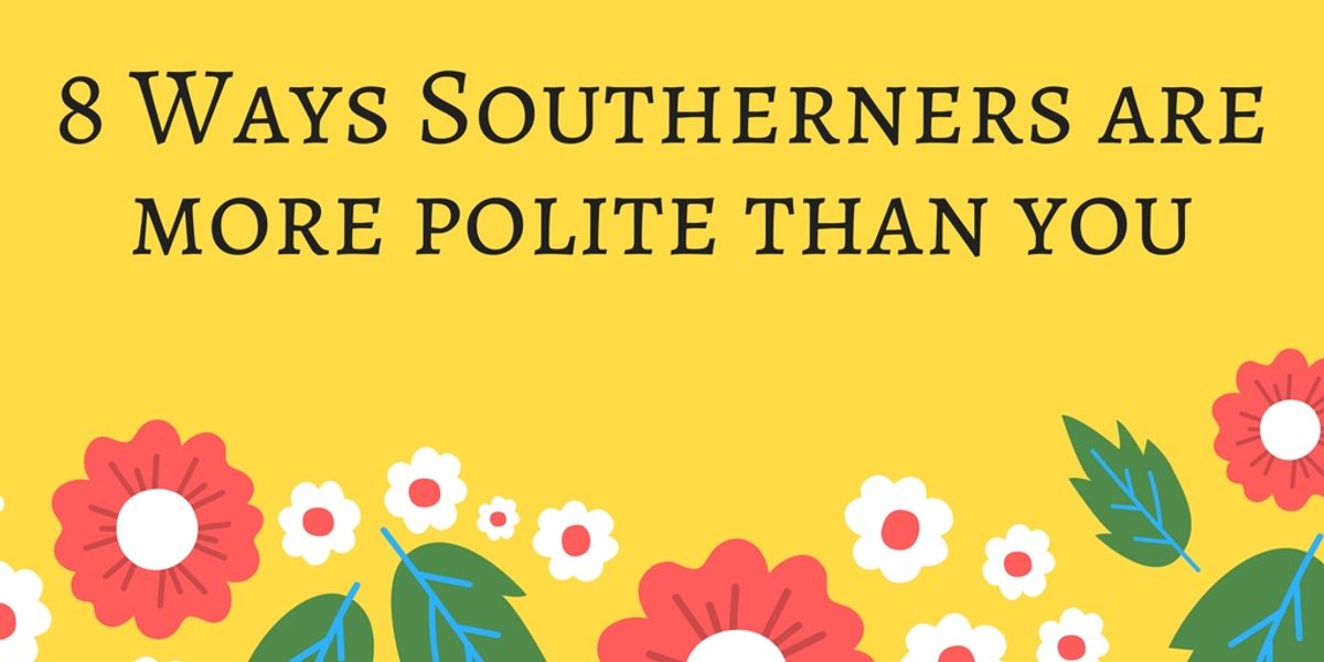 8 ways Southerners prove we're the most polite people you'll ever meet ...
