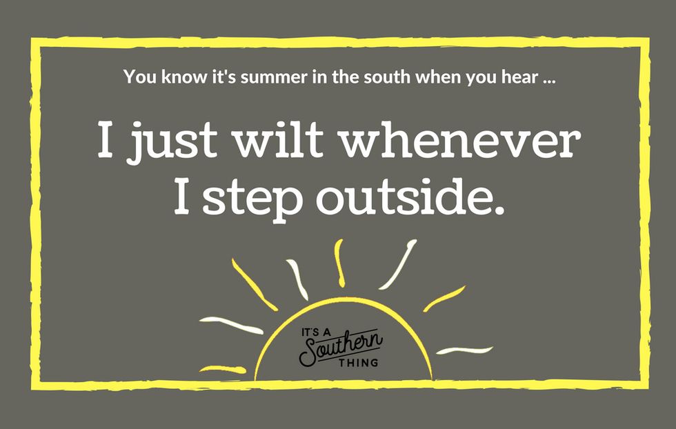 Things Southerners say when it's really hot outside - It's a Southern Thing