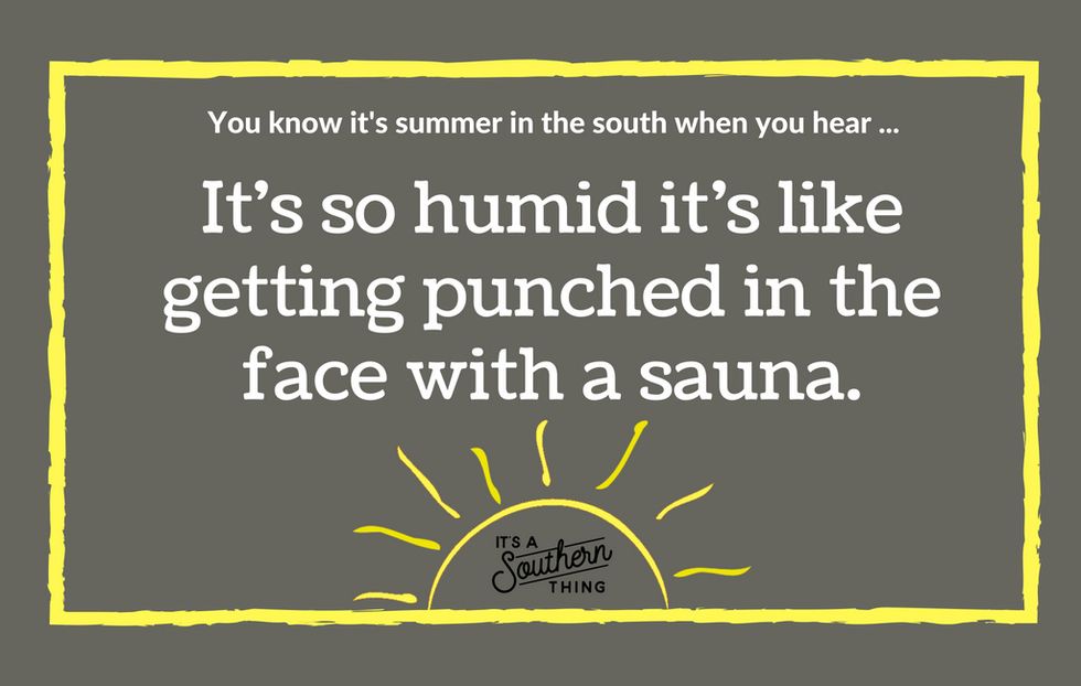 Things Southerners say when it's really hot outside - It's a Southern Thing