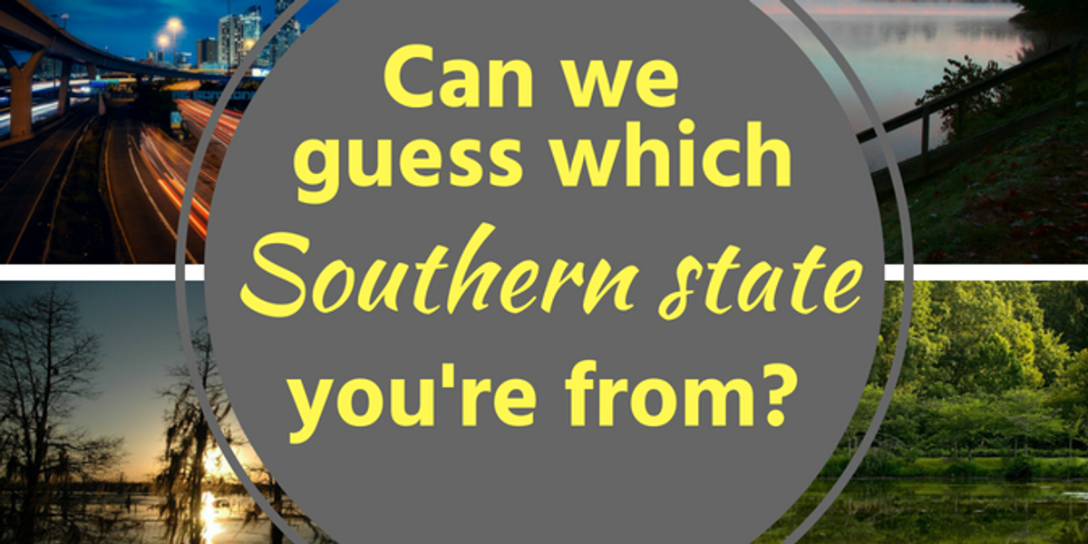 Can we guess which Southern state you're from? - It's a Southern Thing