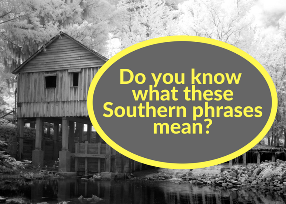 Only a true Southerner knows the meaning of these 10 phrases - It's a ...